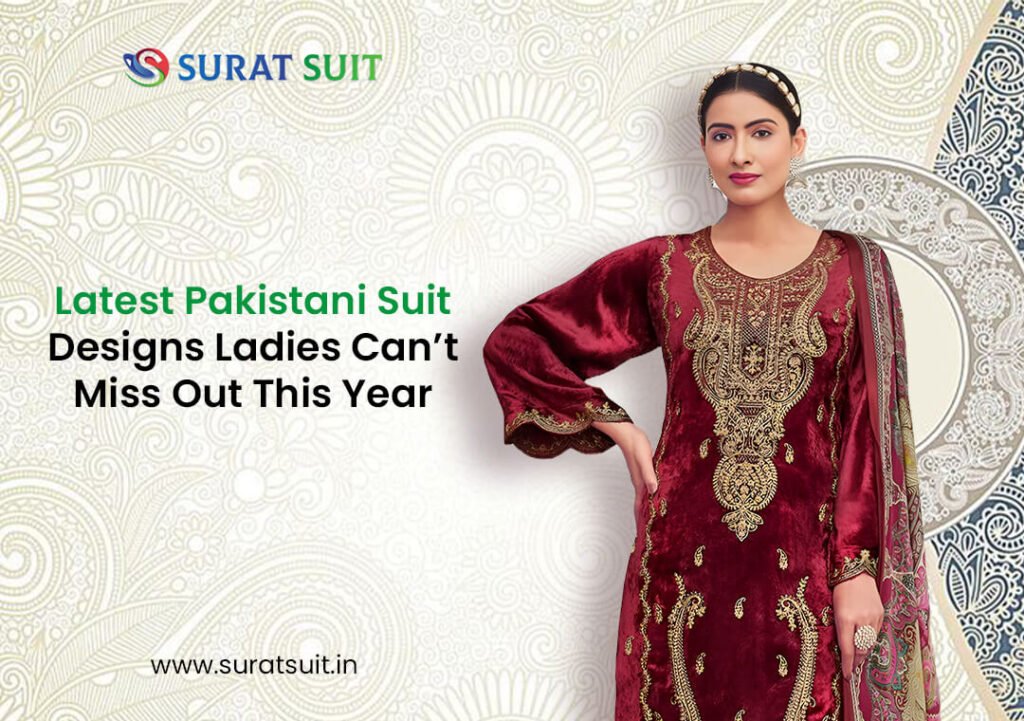 Latest Pakistani Suit Designs Ladies Can’t Miss Out This Year